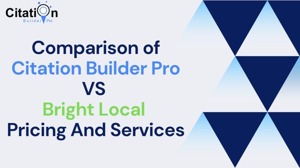 Comparision of Citation Builder Pro VS Bright Local Pricing And Services